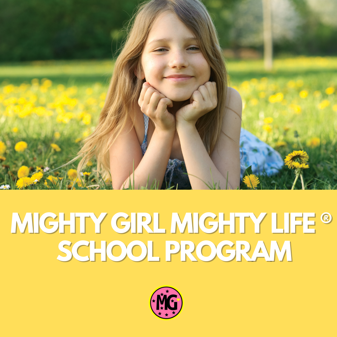Mighty Girl Mighty Life School Programs - Mighty Girl Mighty Life